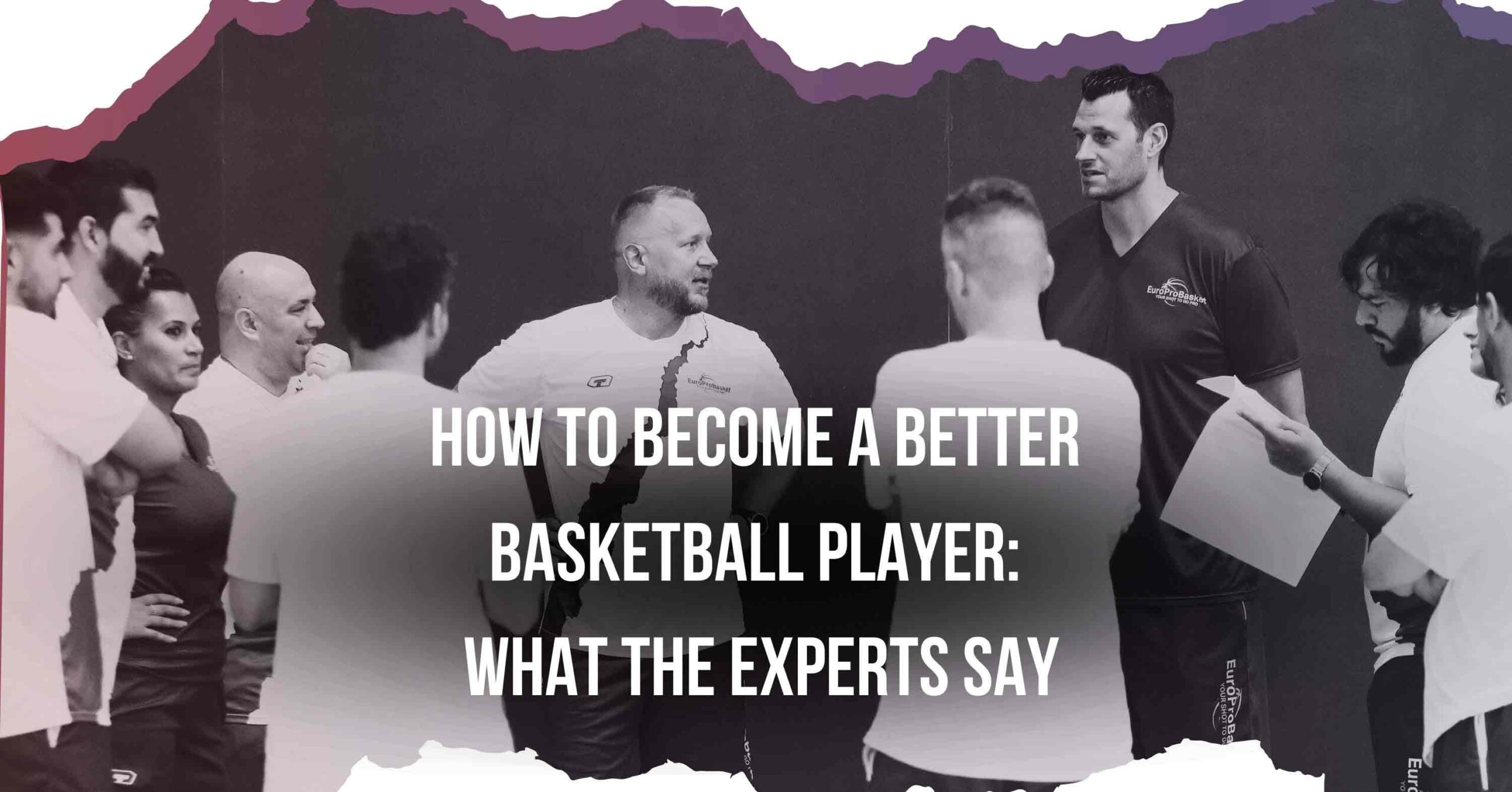 How to Become A Better Basketball Player: What The Experts Say