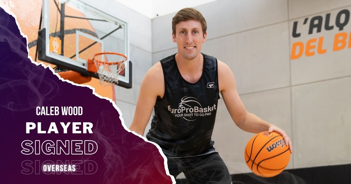 Caleb Wood | Player Signed | Valencia, Spain | EuroProBasket